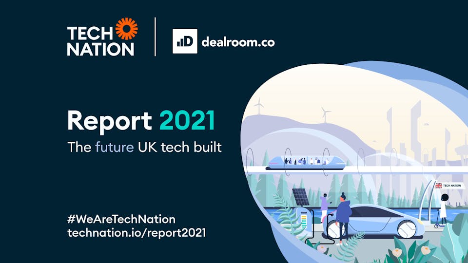 Tech Nation Report 2021: The future UK tech built | Dealroom.co