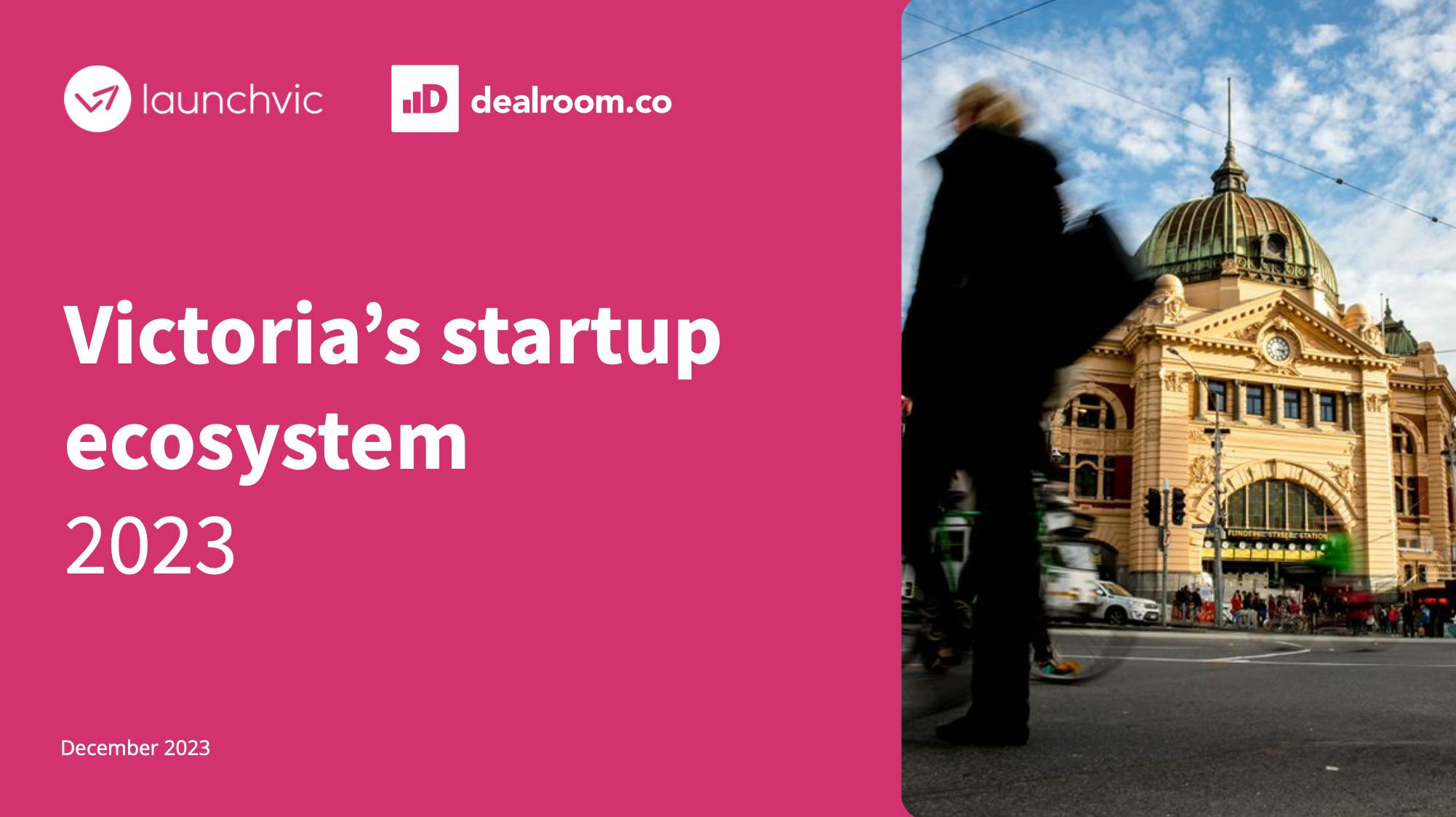 Victoria's Startup Ecosystem - 2023 | Dealroom.co