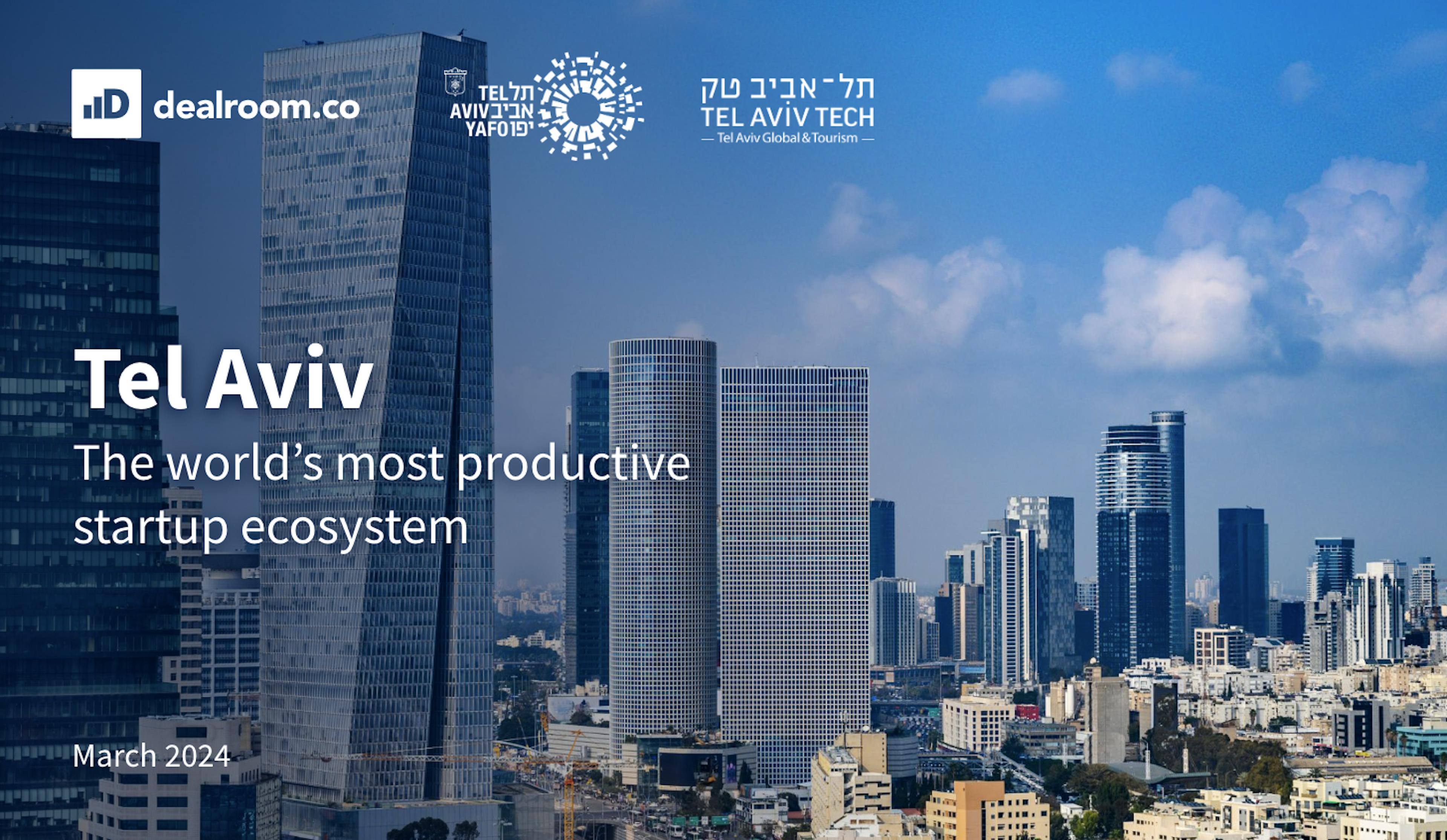 Tel Aviv - the world’s most productive startup ecosystem | Dealroom.co