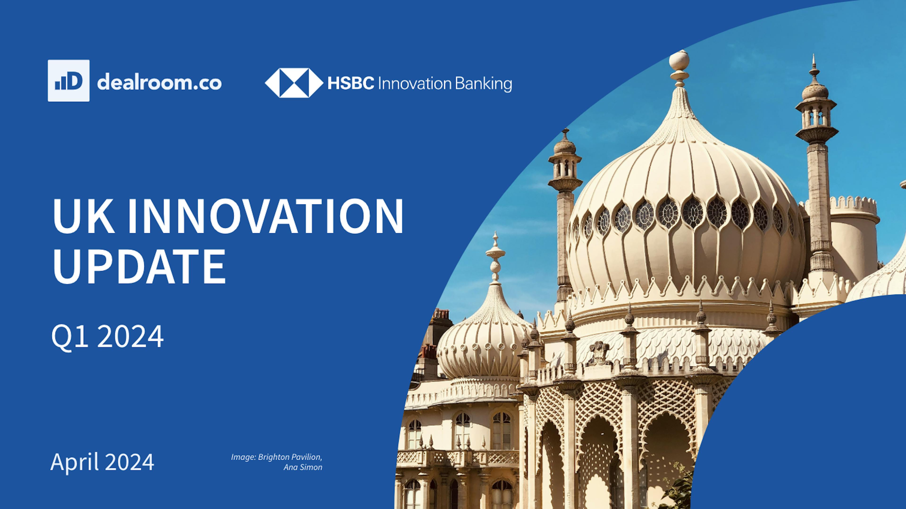 UK Innovation Update - Q1 2024 | Dealroom.co
