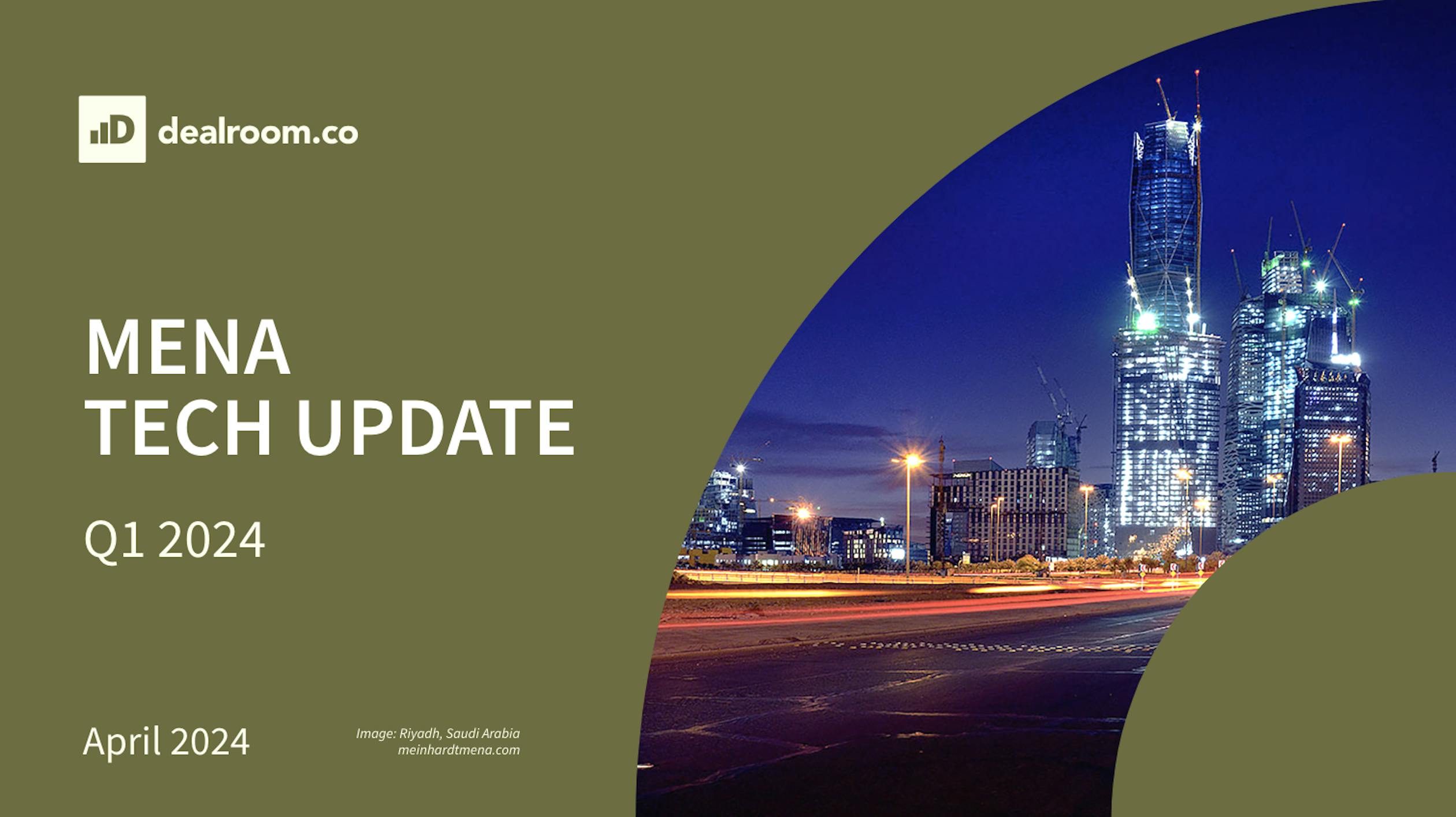 MENA Tech Update - Q1 2024 | Dealroom.co