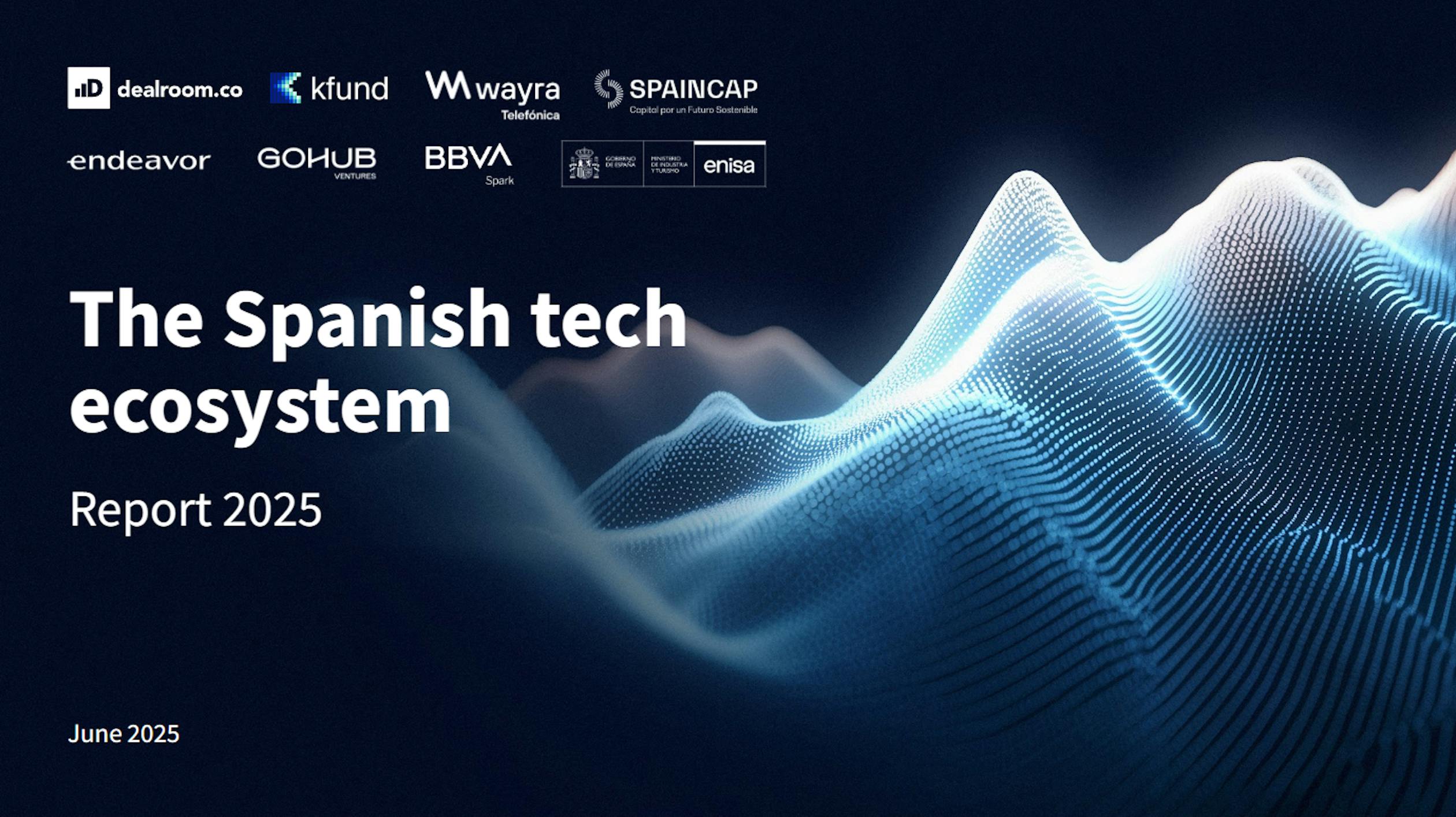 The Spanish Tech ecosystem report 2025 | Dealroom.co